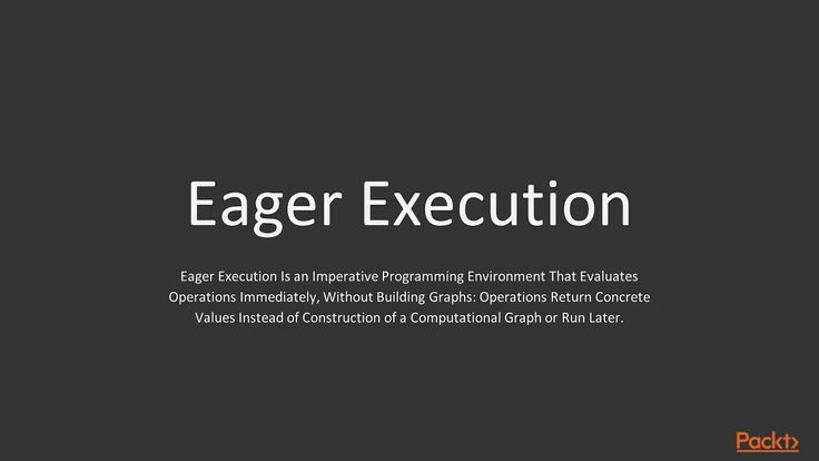 Hands On Deep Learning With Tensorflow 20 What Is Eager Execution Deep