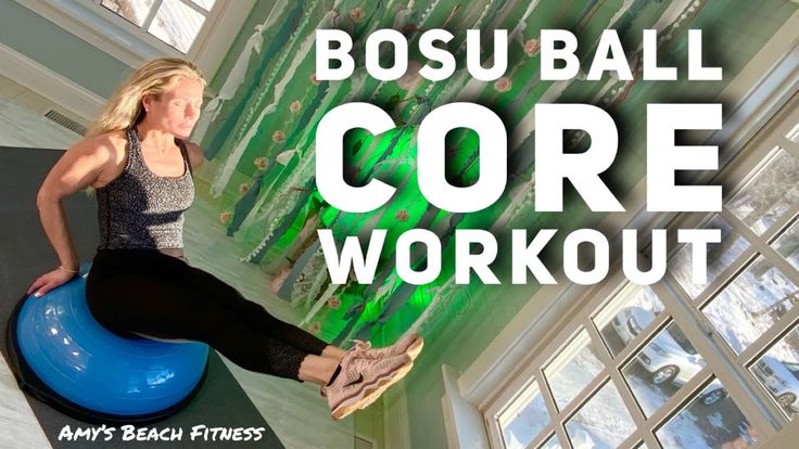 Bosu Ball Core Workout At Home 19 Minutes Of Bosu Ball Exercises For Your Abs