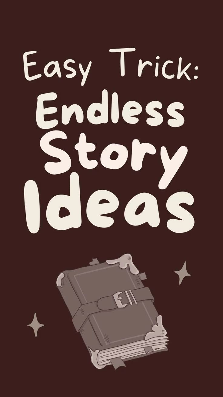 Easy Trick To Get Endless Story Ideas How To Find Writing Inspiration