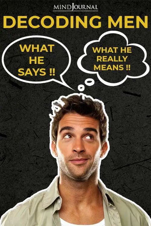 Decoding Men: What He Says Vs What He Really Means | Decoding men ... Decoding Men: What He Says Vs What He Really Means | Decoding men ...