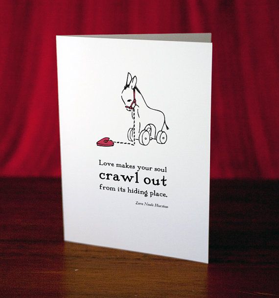 Love Makes Your Soul Crawl Out From Its Hiding Place Zora Neale
