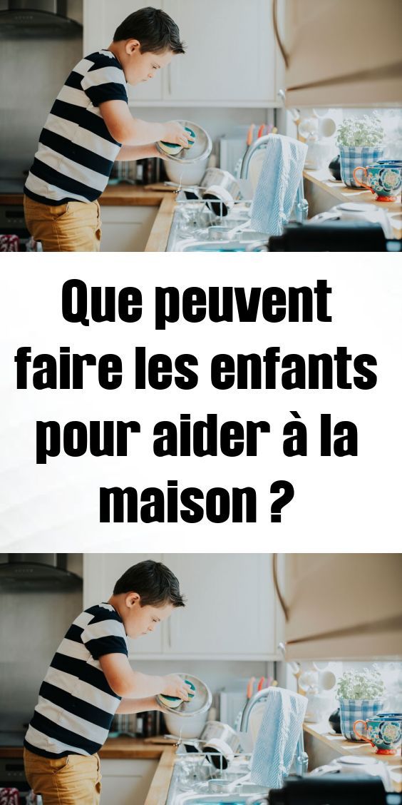 Que peuvent faire les enfants pour aider à la maison ? | Home decor ... Que peuvent faire les enfants pour aider à la maison ? | Home decor ...