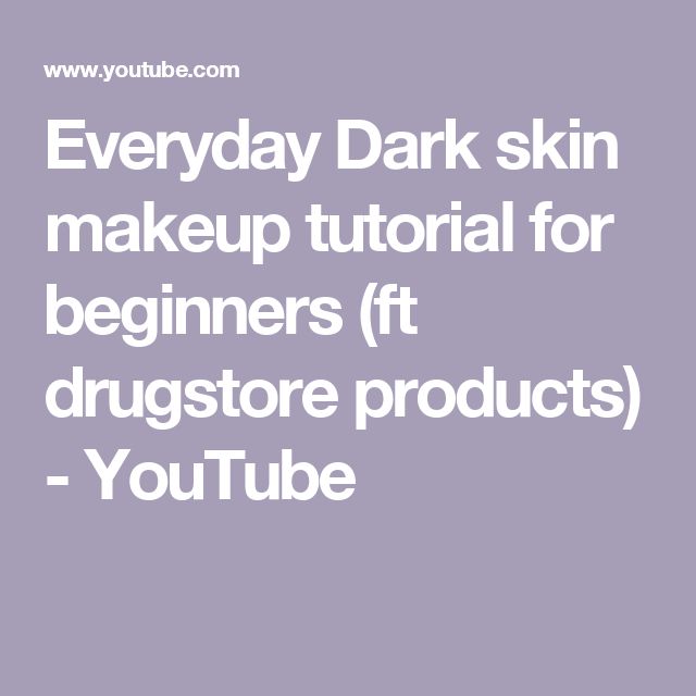 Everyday Dark Skin Makeup Tutorial For Beginners Ft Drugstore Products
