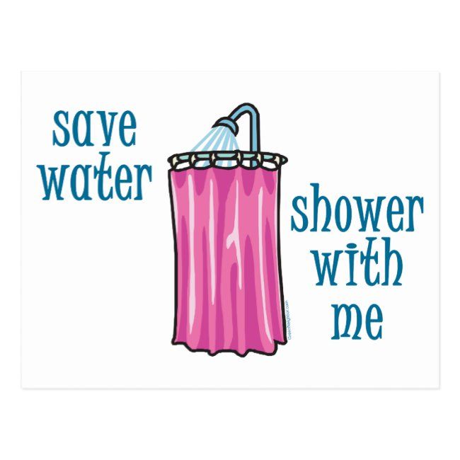 Shower With Me Save Water Postcard Zazzle Save Water Shower Save Water Postcard