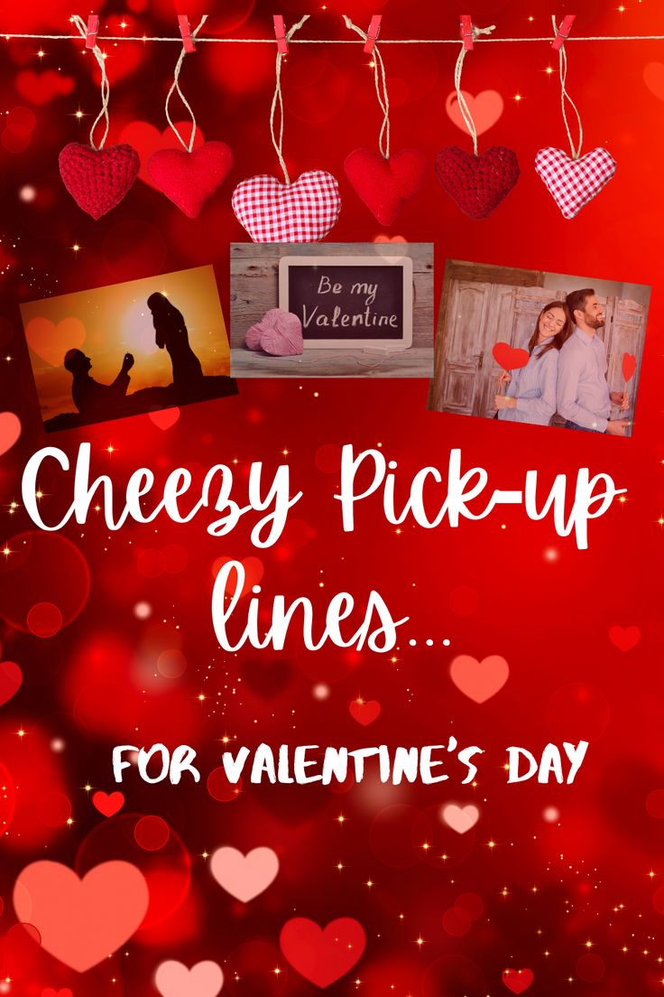Valentines Day Pick Up Lines Cheesy And Best Pick Up Lines Pick Up Lines Valentines Pick Up