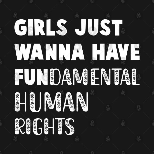 Some Type Of Font That Says Girls Just Wanna Have Fundamental Human