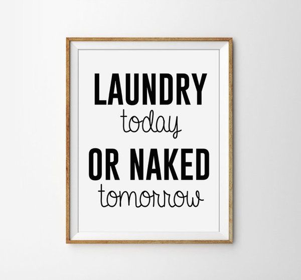 23 Cheeky Prints That Perfectly Sum Up Your Sassy Sense Of Humor Laundry Room Art Laundry