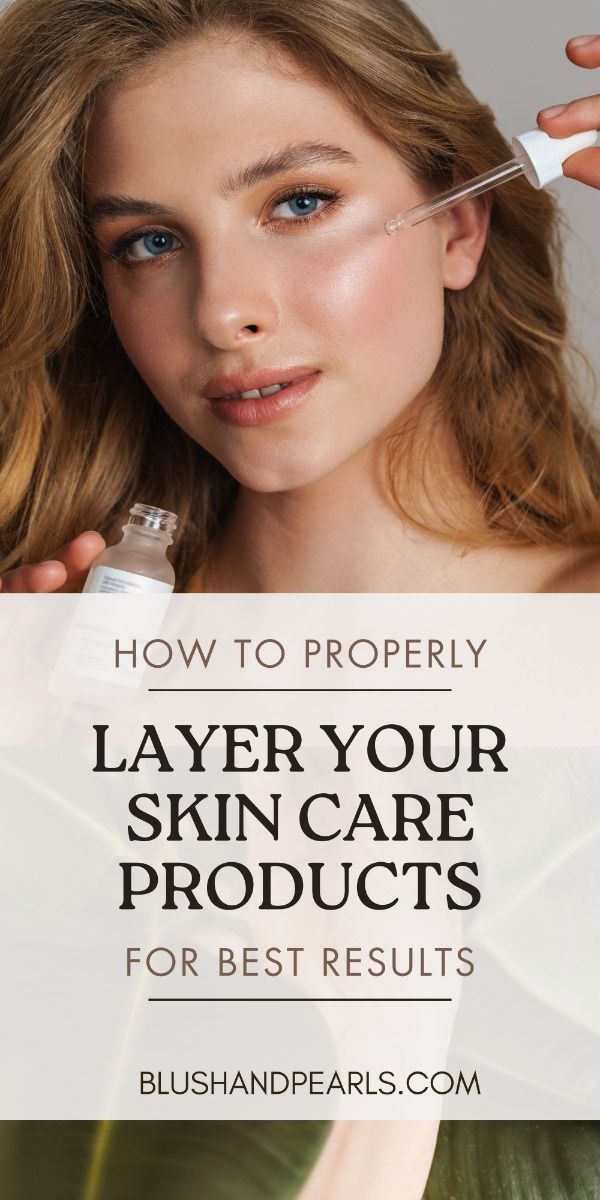 How To Apply Skin Care In The Correct Order Skin Care Skin Care Tips