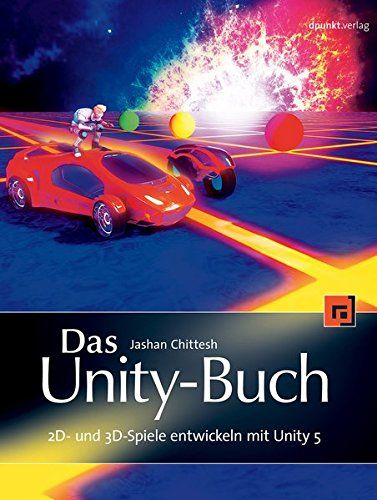 Das Unity-Buch: 2D- und 3D-Spiele entwickeln mit Unity 5 #Buch, #Unity ... Das Unity-Buch: 2D- und 3D-Spiele entwickeln mit Unity 5 #Buch, #Unity ...