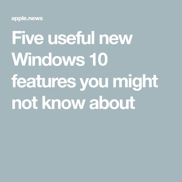 Five useful new Windows 10 features you might not know about — Which? Five useful new Windows 10 features you might not know about — Which?