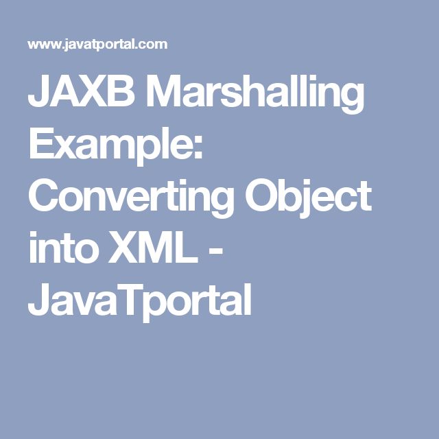 Jaxb Marshalling Example Converting Object Into Xml Javatportal