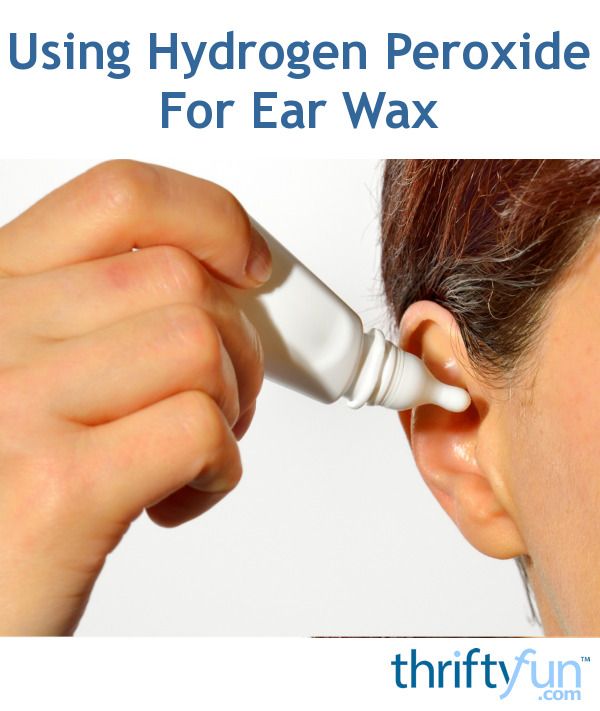Using Hydrogen Peroxide For Ear Wax Ear Cleaning Wax Hydrogen Peroxide Ear Ear Wax Drops