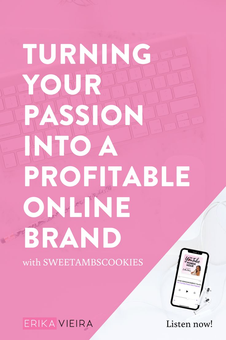 Turning Your Passion Into A Profitable Brand Erika Vieira Online