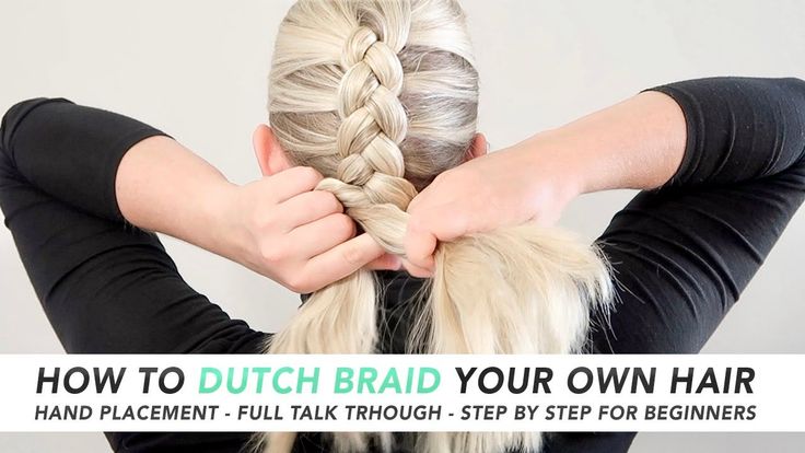 How To Dutch Braid Your Own Hair The Easiest 5 Minute Braid Real