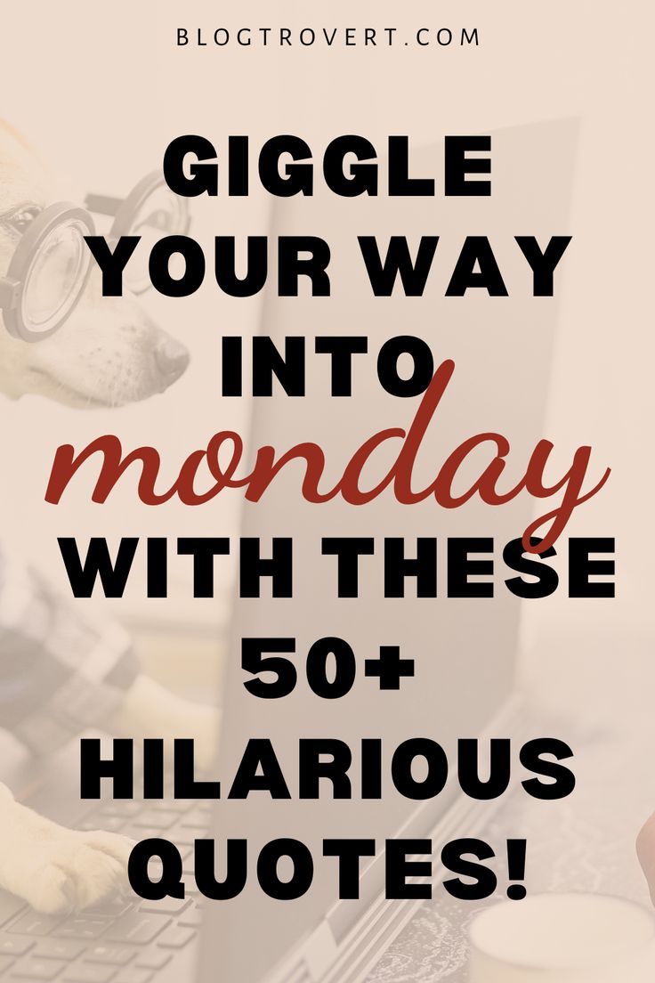 126 Funny Monday Quotes To Boost Your Mood Through The Week In 2024