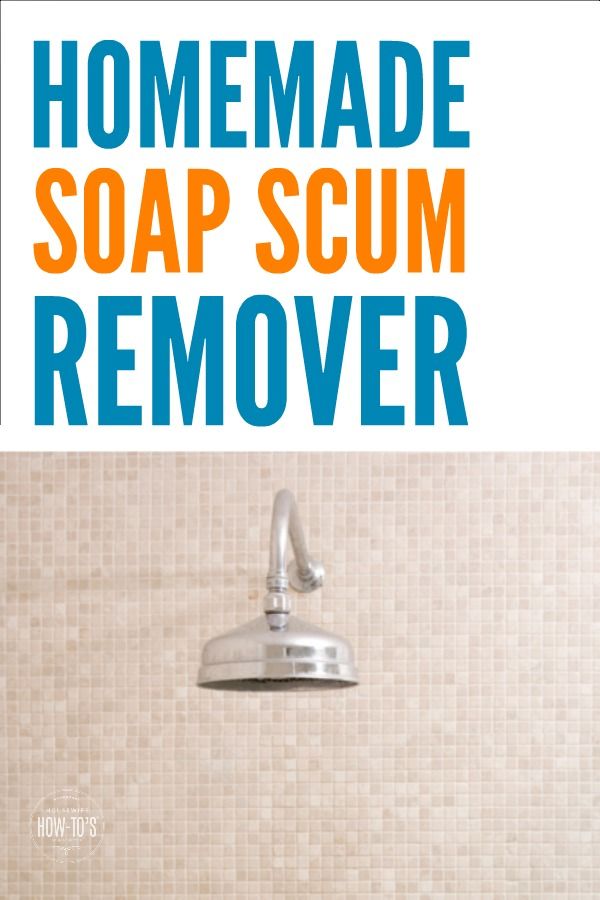 This Recipe Gets Rid Of Soap Scum Without Scrubbing Home Made Soap