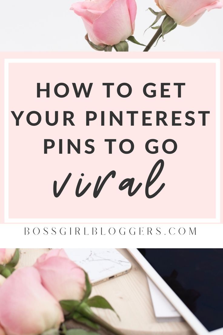 Viral Pin Creation How To Make Your Pinterest Pins Go Viral Viral Viral Pins Blog Tips