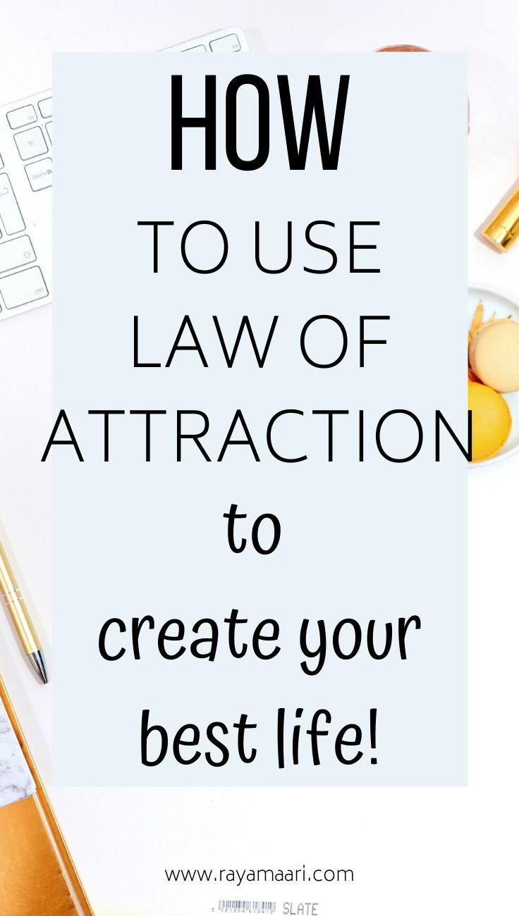 How To Make The Law Of Attraction Work For You Law Of Attraction