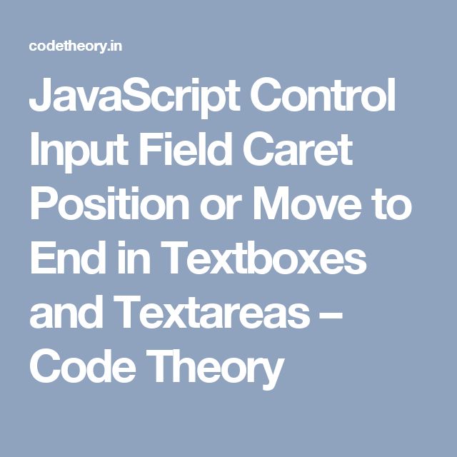 Javascript Control Input Field Caret Position Or Move To End In Textboxes And Textareas Code