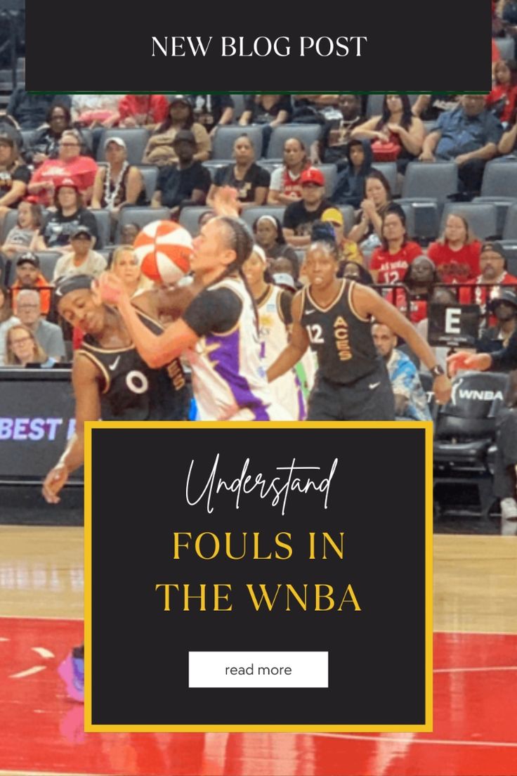 Understanding Fouls in the WNBA in 2024 | Wnba, Understanding, Star player Understanding Fouls in the WNBA in 2024 | Wnba, Understanding, Star player