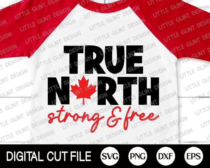 True North Svg, Strong and Free, Canada Svg, Canada Day Svg, Maple Leaf ... True North Svg, Strong and Free, Canada Svg, Canada Day Svg, Maple Leaf ...