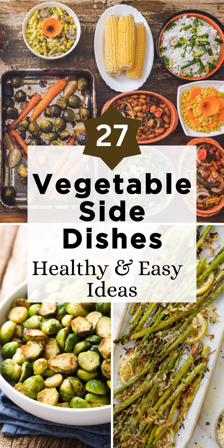 27 Vegetable Side Dishes Easy And Healthy Ideas Easy Vegetable Side Dishes Vegetable Side