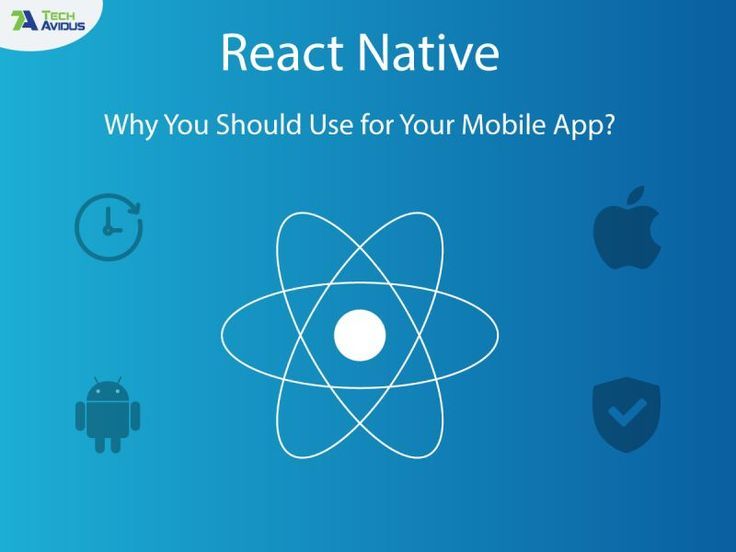 React Native Why You Should Use For Your Mobile App Mobile App Development Mobile App App