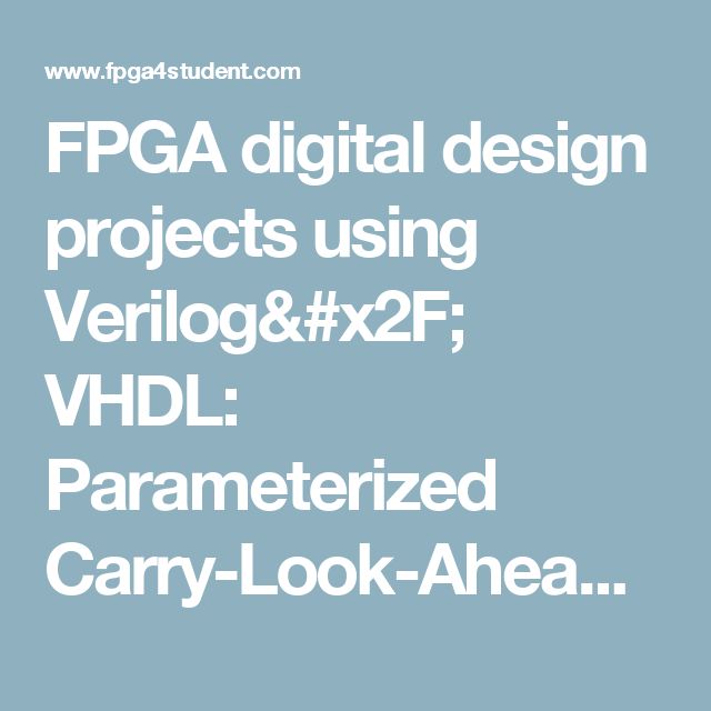 FPGA digital design projects using Verilog/ VHDL: Parameterized Carry ... FPGA digital design projects using Verilog/ VHDL: Parameterized Carry ...