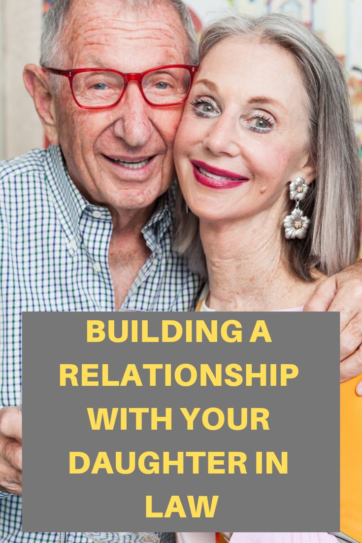 Building A Relationship With Your Daughter In Law Honey Good