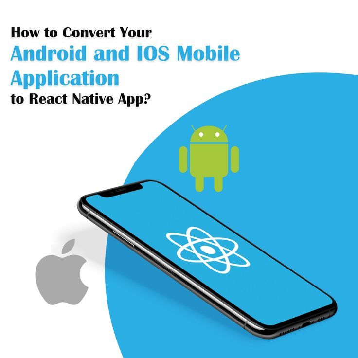 How to Convert Your Android and iOS Mobile Application to React Native App? How to Convert Your Android and iOS Mobile Application to React Native App?