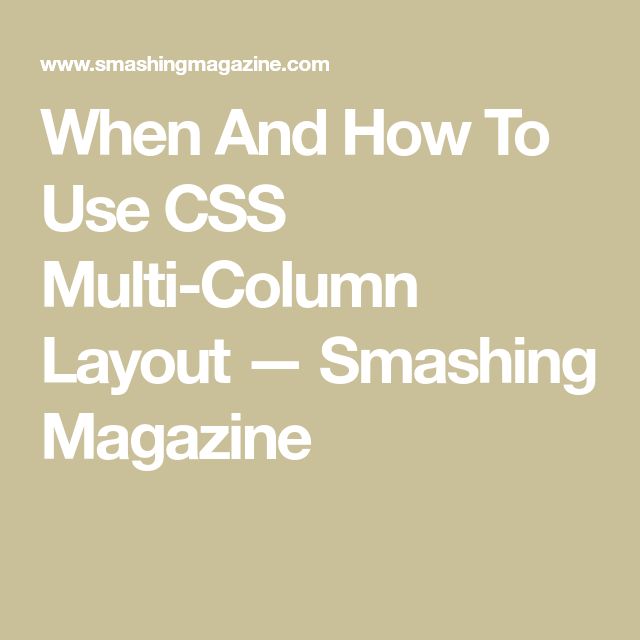 When And How To Use Css Multi Column Layout — Smashing Magazine Smashing Magazine Column Layout