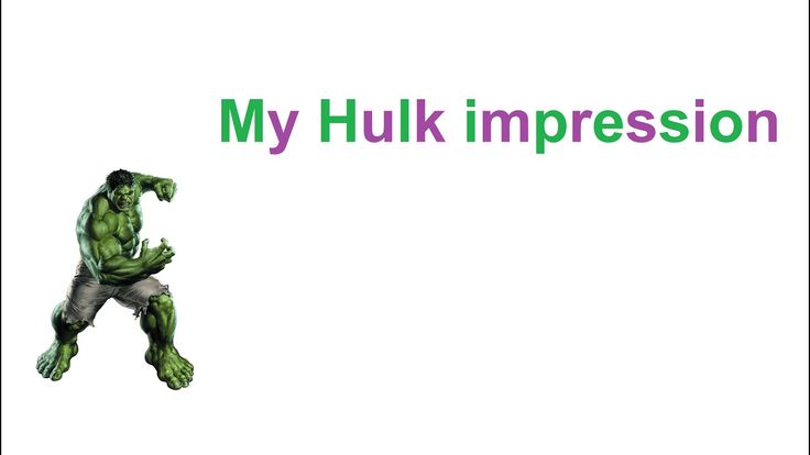 My Hulk Impression Brian Hull Hulk Hull