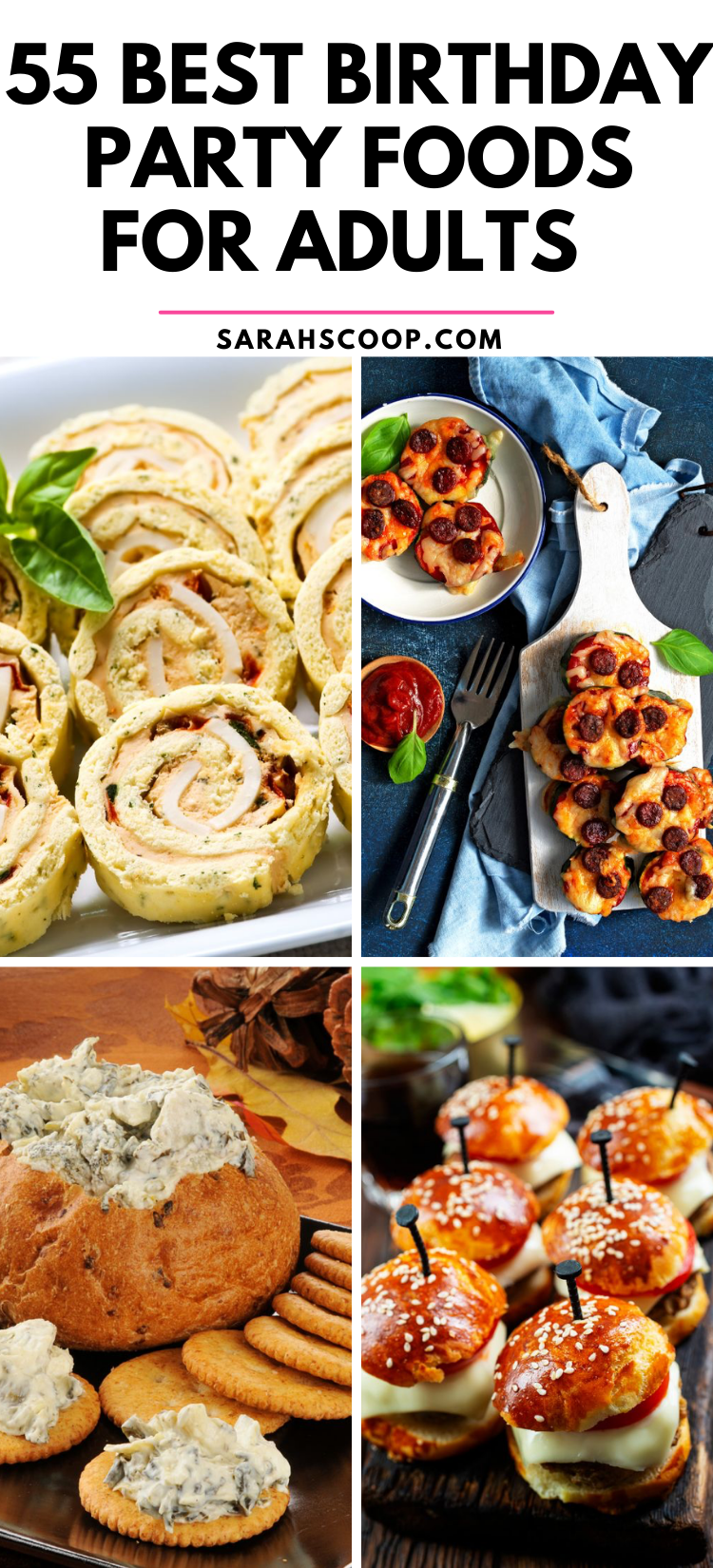 55 Best Birthday Party Foods For Adults Easy Food Ideas Party Food For Adults Birthday
