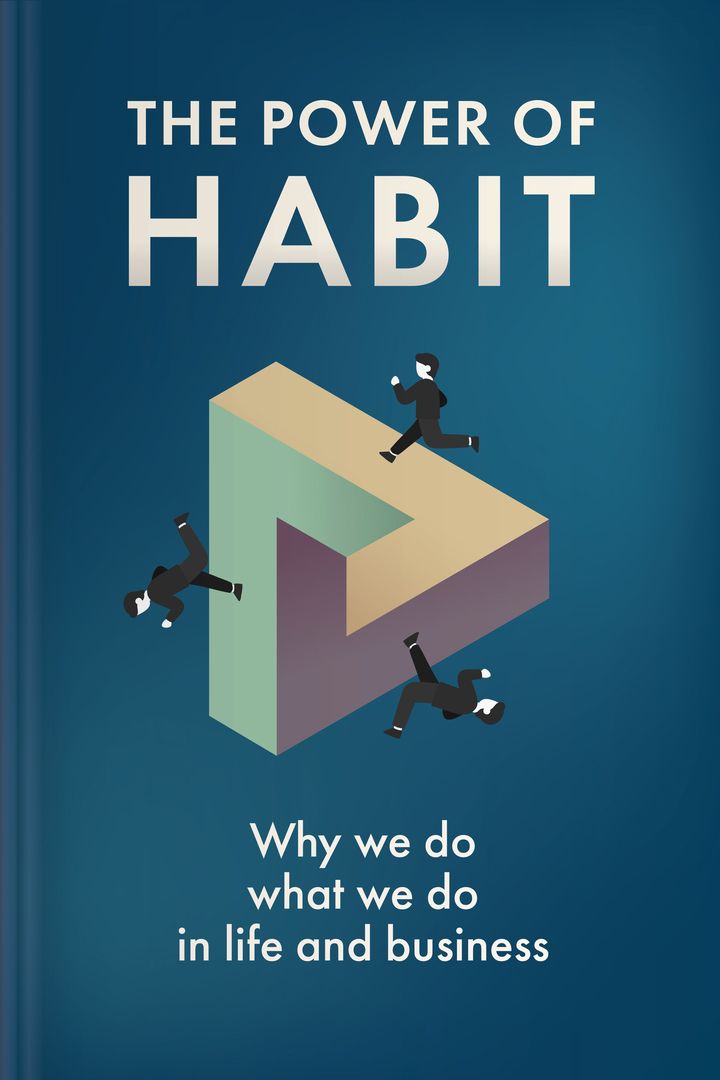 The Power Of Habit Why We Do What We Do In Life And Business • Headway