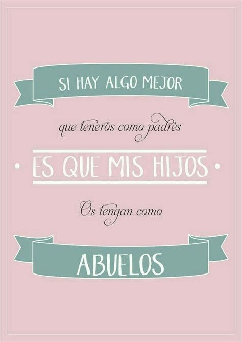 Frases Guia De La Sabiduria Con Fotos Frases Para Nietos Feliz Dia Del Abuelo Dia Del