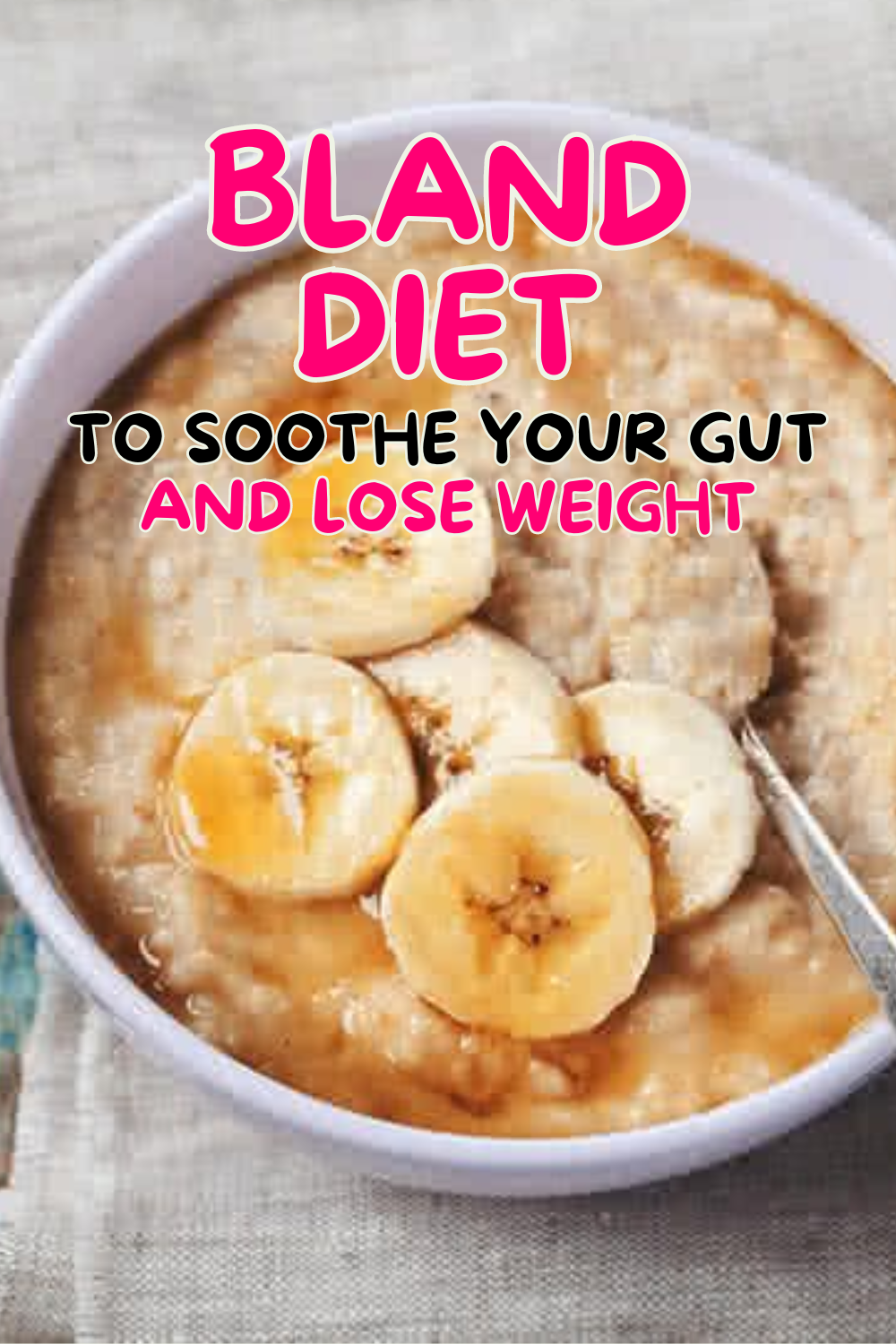 Bland Diet Recipes For A Happy Gut