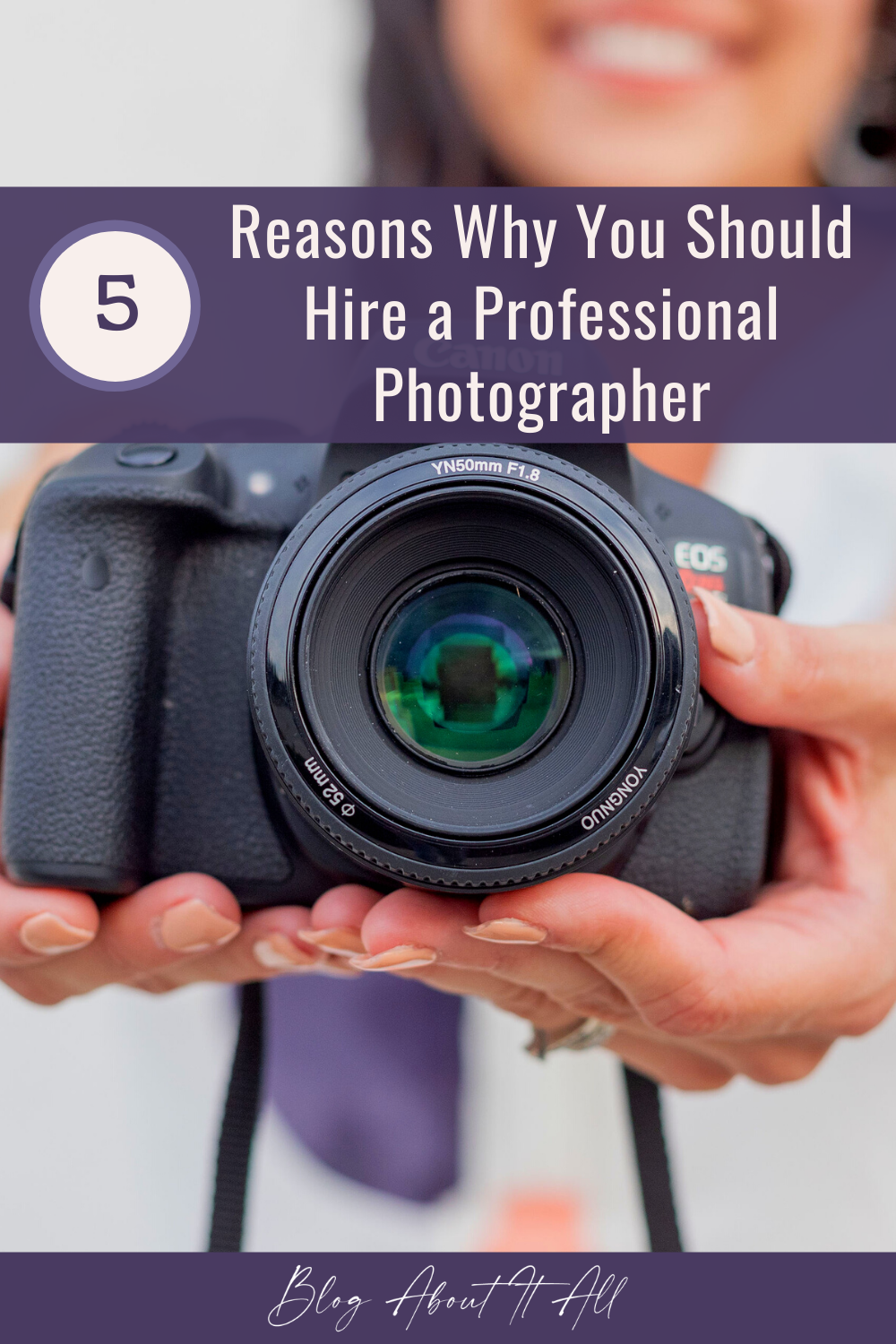 5 Reasons Why You Should Hire A Professional Photographer In 2021