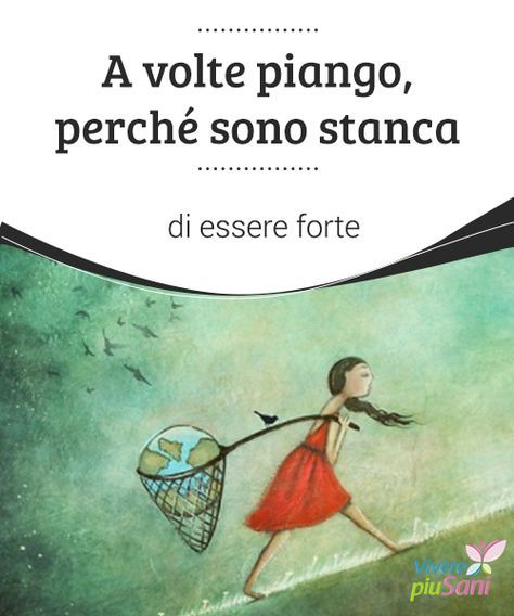 A volte #piango, perché sono stanca di essere forte Non si può essere ... A volte #piango, perché sono stanca di essere forte Non si può essere ...