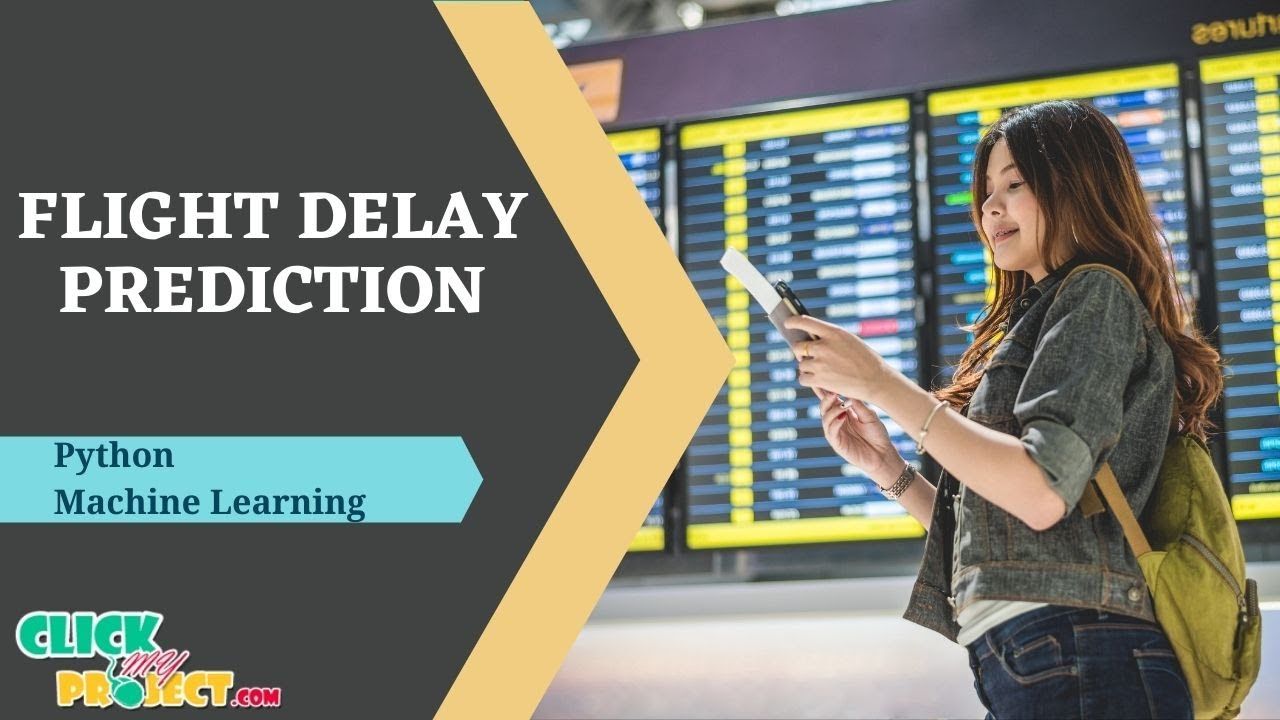 Python Machine Learning Project Flight Delay Prediction Using Machine Le Machine Learning
