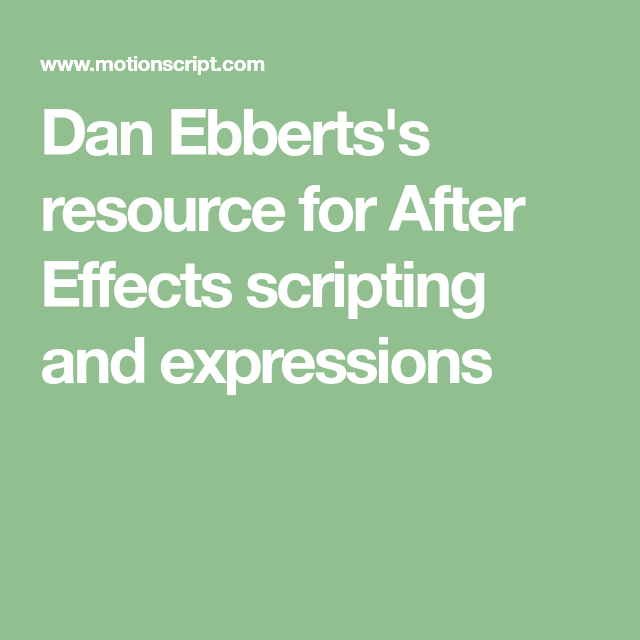 Dan Ebbertss After Effects Scripting And Expressions Resource