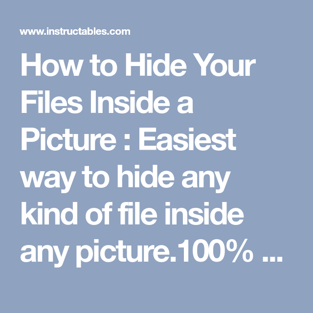 How To Hide Your Files Inside A Picture Life Hacks Computer Hide
