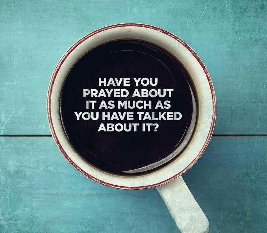 Have you prayed about it as much as you have talked about it? in 2021 ... Have you prayed about it as much as you have talked about it? in 2021 ...