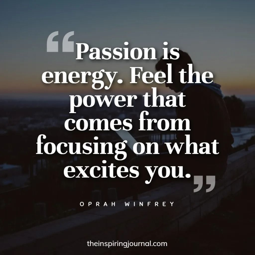 87 Passion Quotes That Will Inspire You To Follow Your Passion The Inspiring Journal