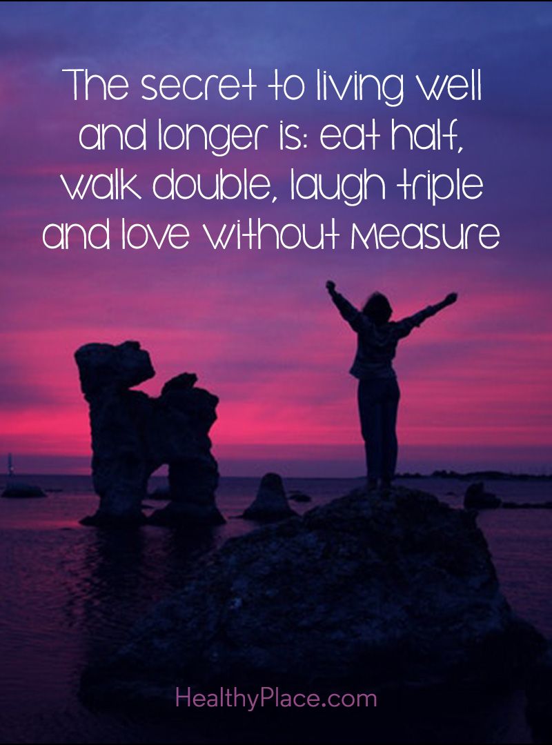 Positive Quote The Secret To Living Well And Longer Is Eat Half Walk