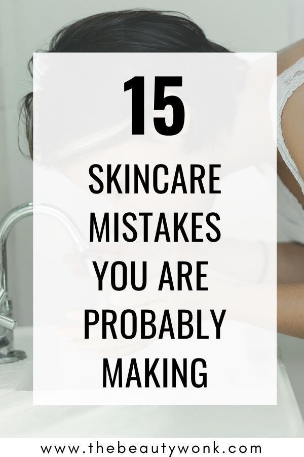 15 Skincare Mistakes You Re Guilty Of How To Fix Them Artofit