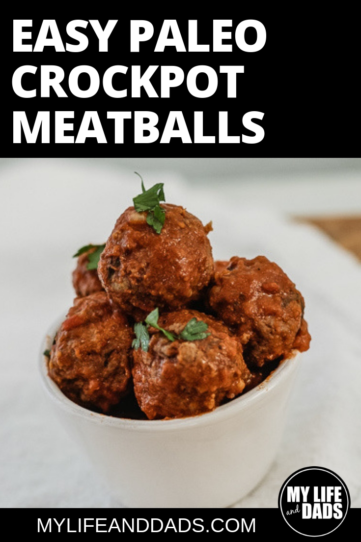 Easy Paleo Meatballs In The Crockpot My Life And Dads Recipe Easy