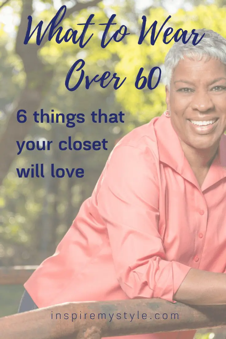 6 Things To Wear Over 60 Simple Fashion And Style Tips Artofit