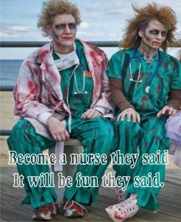 101 Funny Nursing Memes Become A Nurse They Said It Will Be Fun