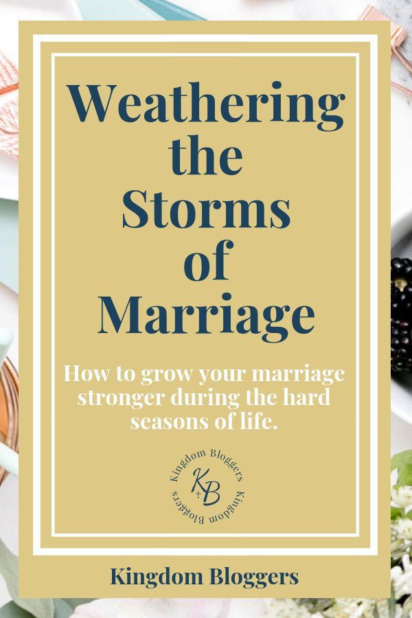 How To Grow A Strong Marriage During The Storms Of Life Artofit