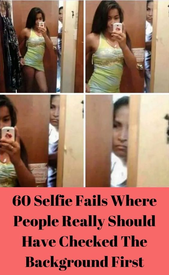 60 Selfie Fails By People Who Should Have Checked The Background First